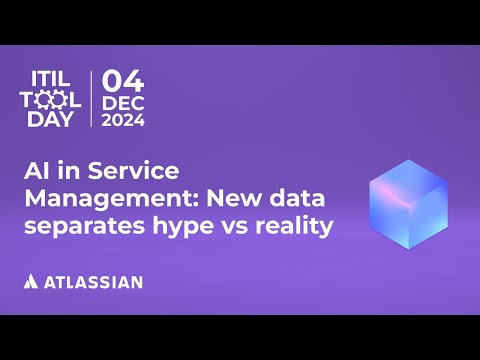 ITIL® TOOL DAY 2024 | Atlassian | AI in Service Management: New data separates hype vs reality