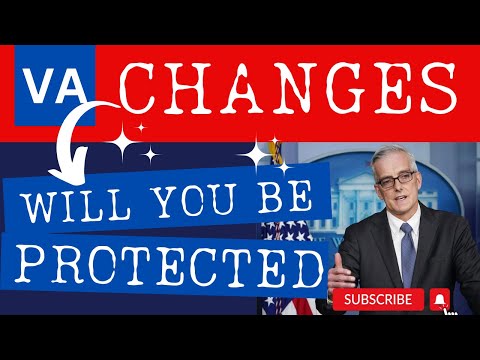 WHEN VA CHANGES - ARE YOU PROTECTED?