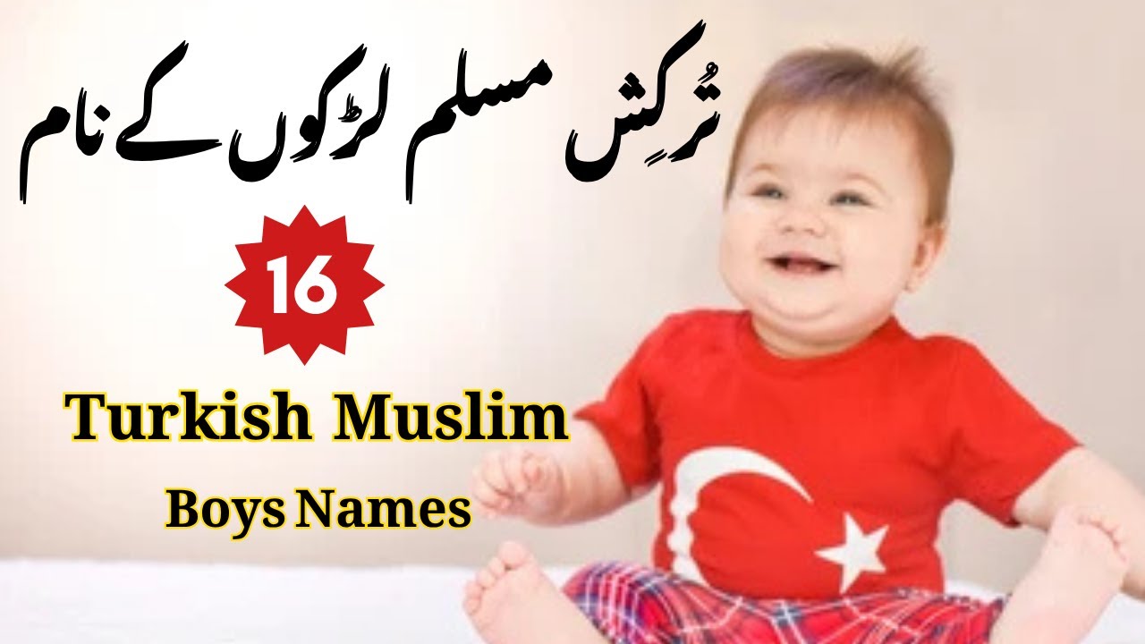 16 Turkish Muslim Boys Names With  Meanings | Unique Turkish Islamic Names | Turkish Boy Name Muslim