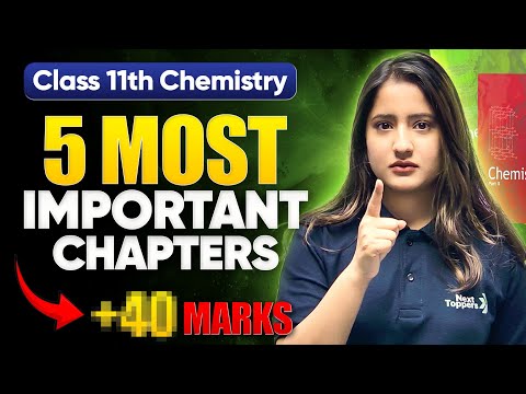 5 MOST Important Chapters Of Class 11 Chemistry????| CBSE 11th Final Exam Preparation 2025
