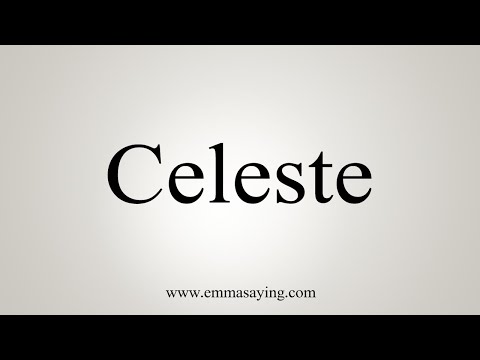 How To Say Celeste