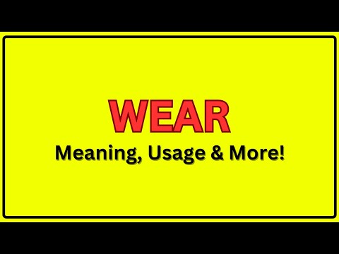 Meaning of Wear | Pronunciation of Wear | Wear In a Sentence