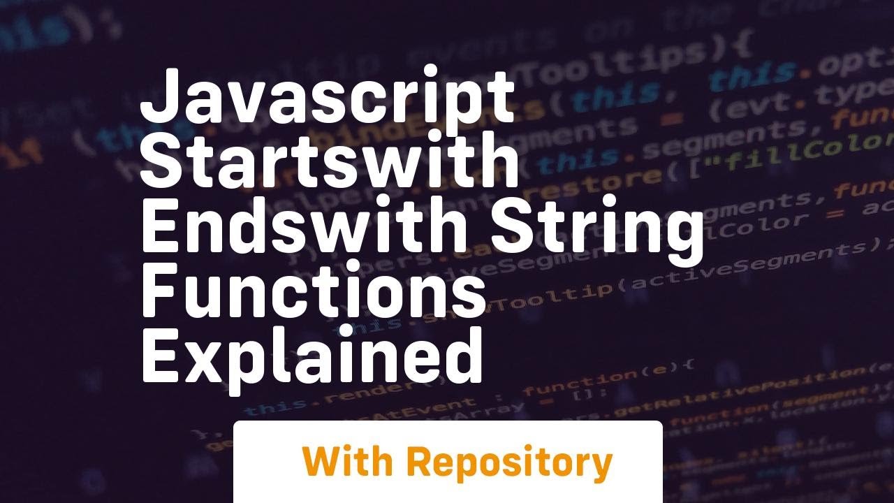 Javascript startswith endswith string functions explained