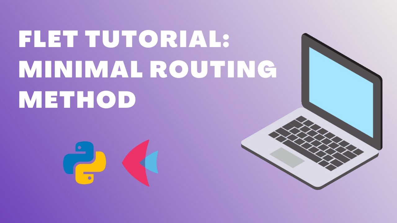 Python + Flet Tutorial: Efficient Routing Method In Flet