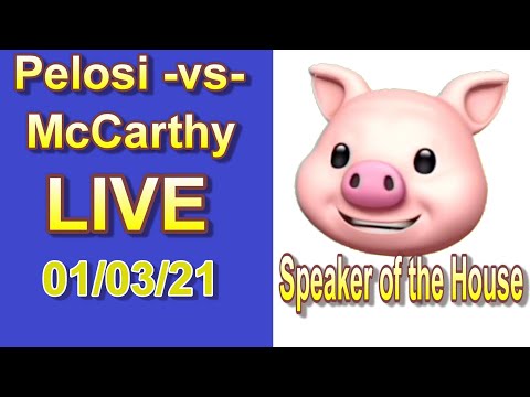 Pelosi -vs- McCarthy for Speaker of the House VOTE LIVE