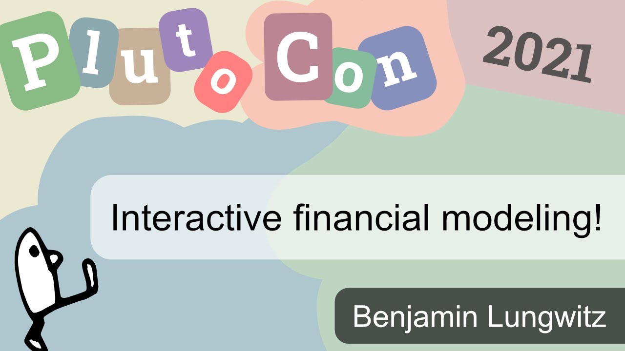 Interactive financial modeling | Benjamin Lungwitz | PlutoCon 2021