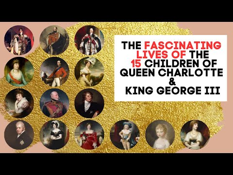 What HAPPENED to Queen Charlotte & George III’s 15 Children?!