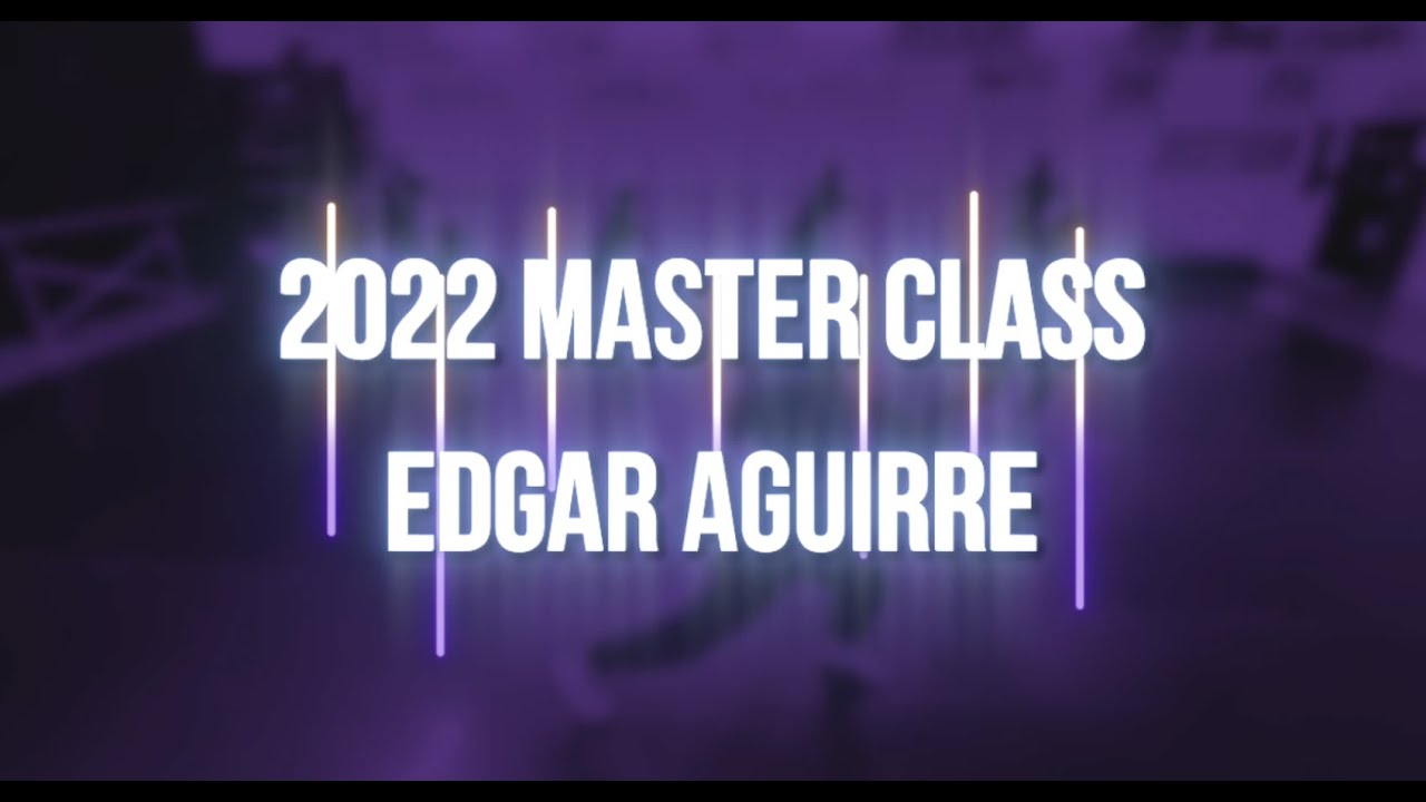 2022 Master Class Edgar Aguirre
