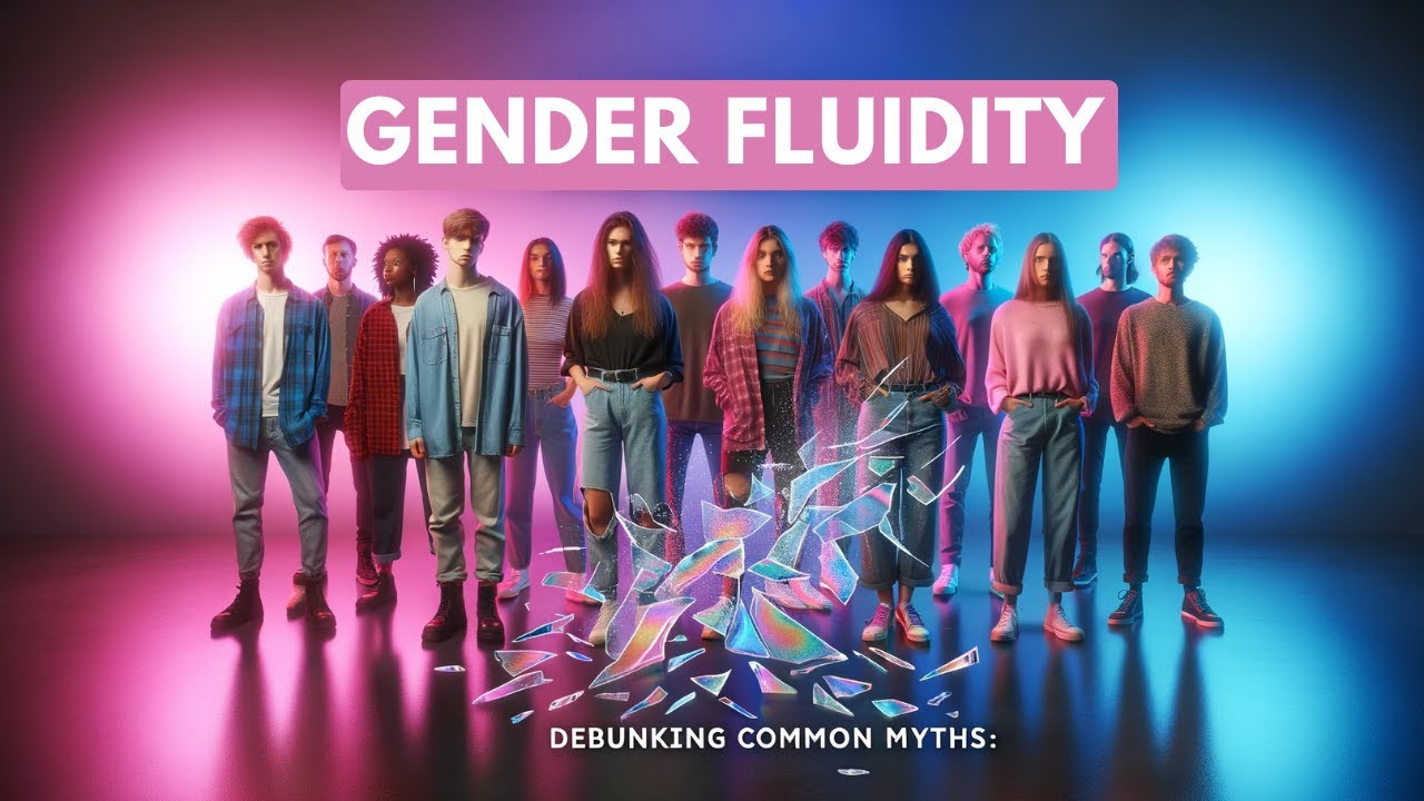 Gender Fluidity: Debunking Common Myths