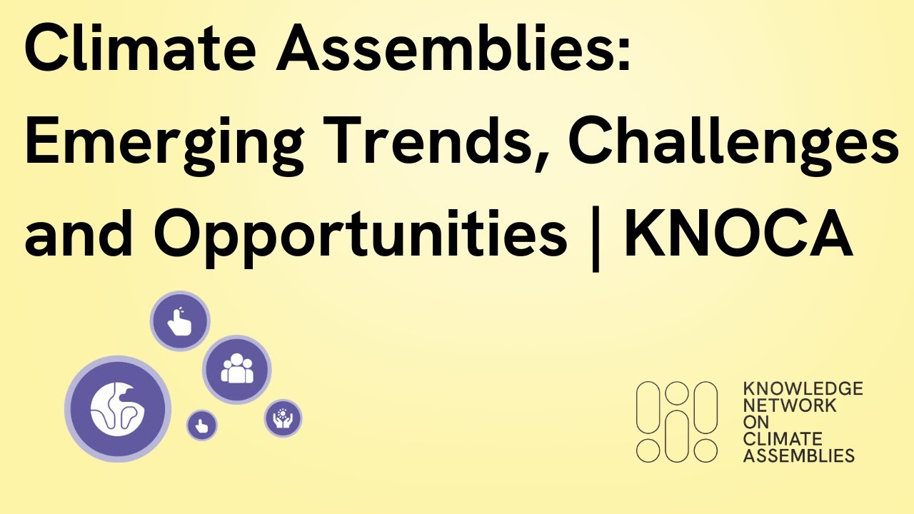 Climate Assemblies: Emerging Trends, Challenges and Opportunities | KNOCA
