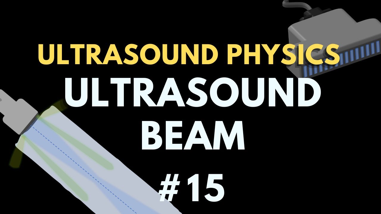 Understanding the Ultrasound Beam: Properties and Manipulation ...