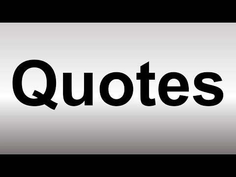 How to Pronounce Quotes