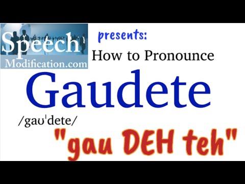 How to Pronounce Gaudete