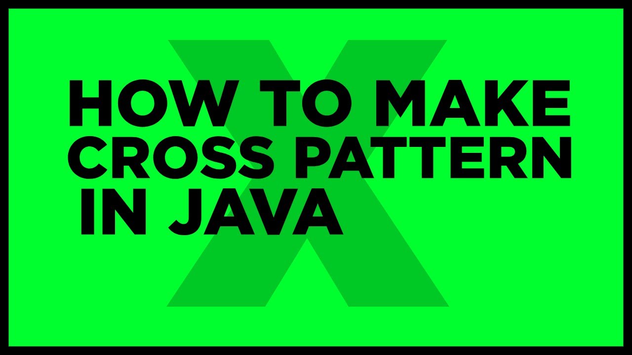 How to make Cross make pattern in java