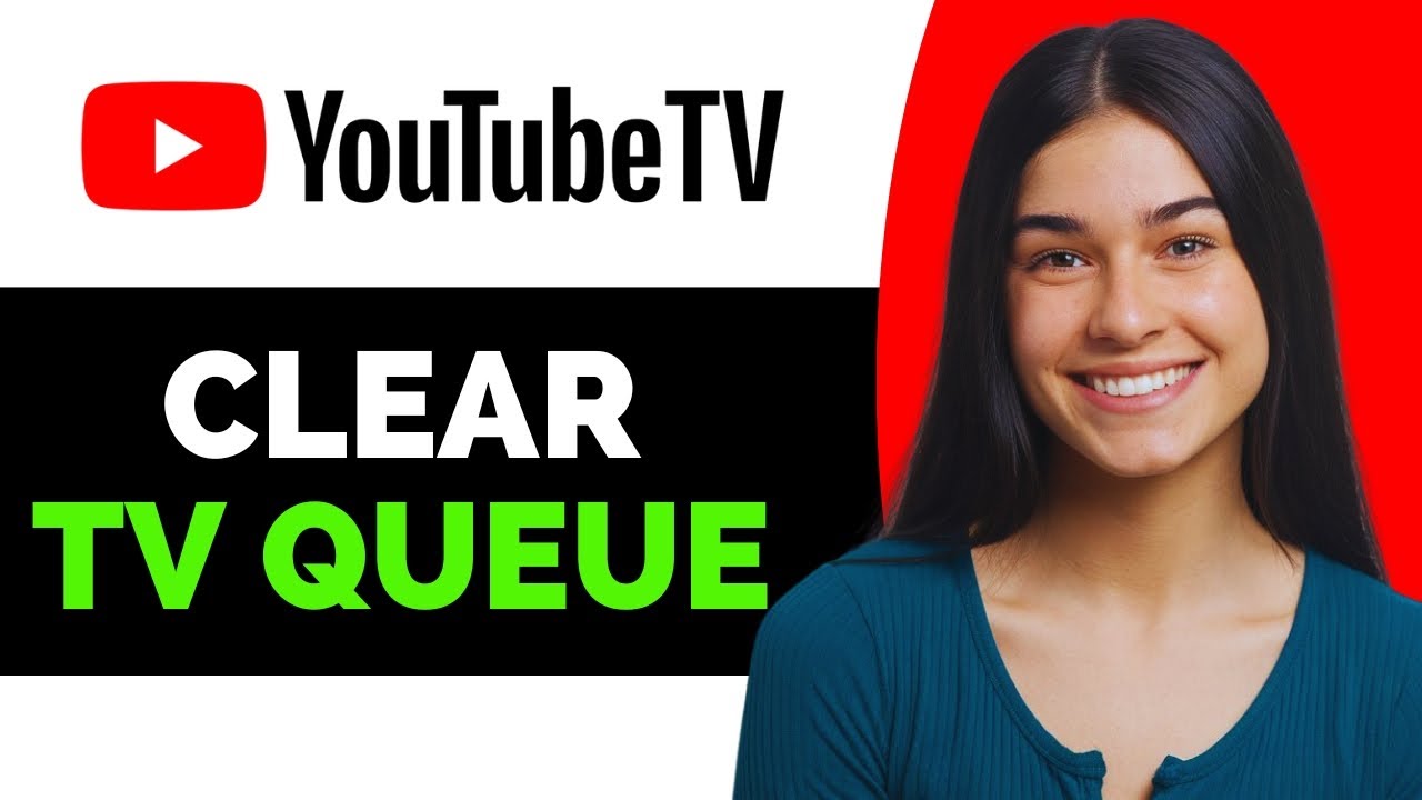 How to Clear TV Queue on YouTube - Full Guide