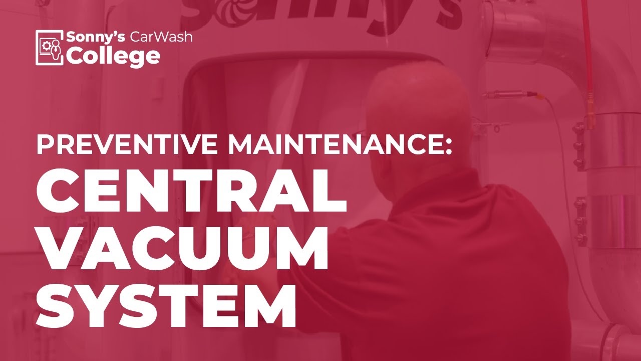 Sonny's Preventive Maintenance: Central Vacuum System