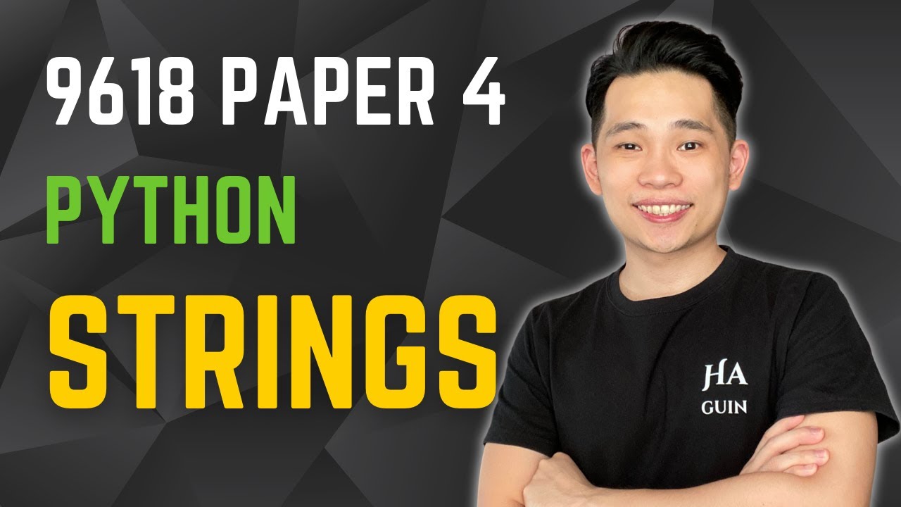 Python Strings | A Level Computer Science 9618 Paper 4