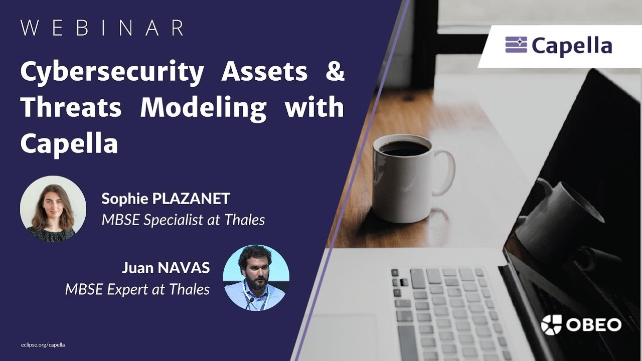 Cybersecurity Assets & Threats Modeling with Capella | Thales | Capella Webinar