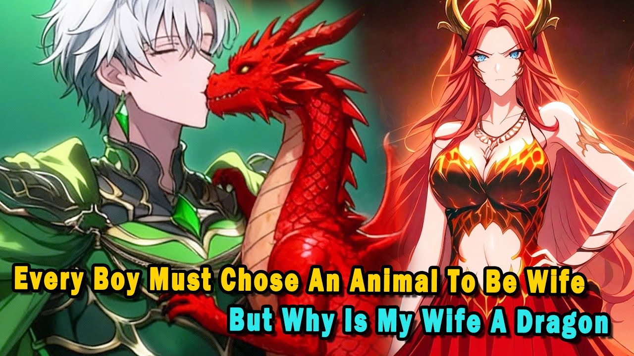 Every Man Must Choose An Animal To Marry, But Why Is My Wife A Dragon #anime #Manga #animerecap