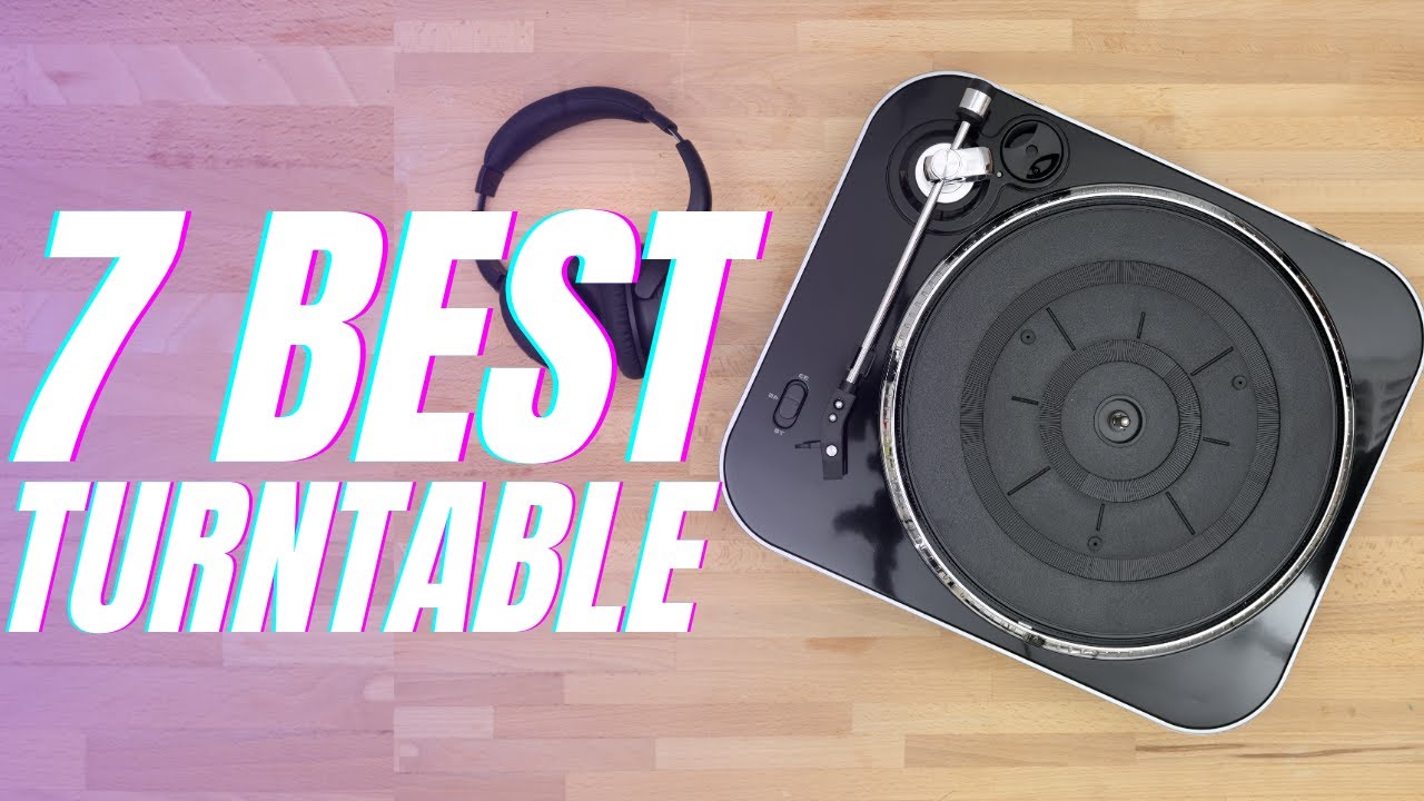 7 Best Turntable 2024