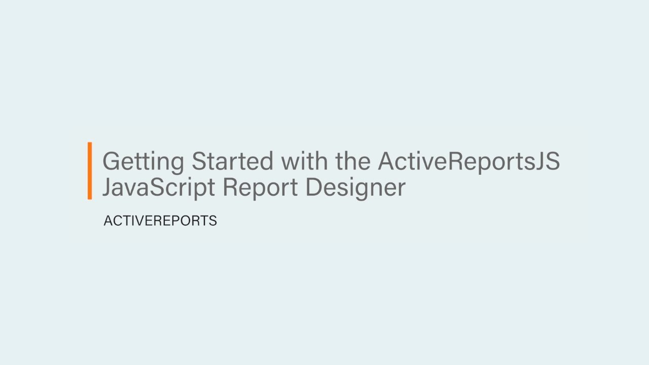 Getting Started with the ActiveReportsJS JavaScript Report Designer