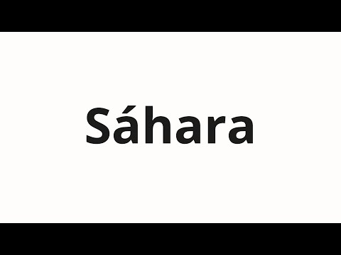 How to pronounce Sáhara