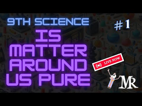 Is Matter Around Us Pure? | 9th Science Chapter Explained