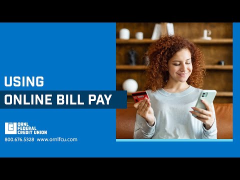 Bill Pay Tutorial - ORNL FCU Digital Banking Platform