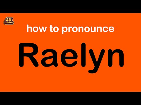 how to pronounce Raelyn correctly