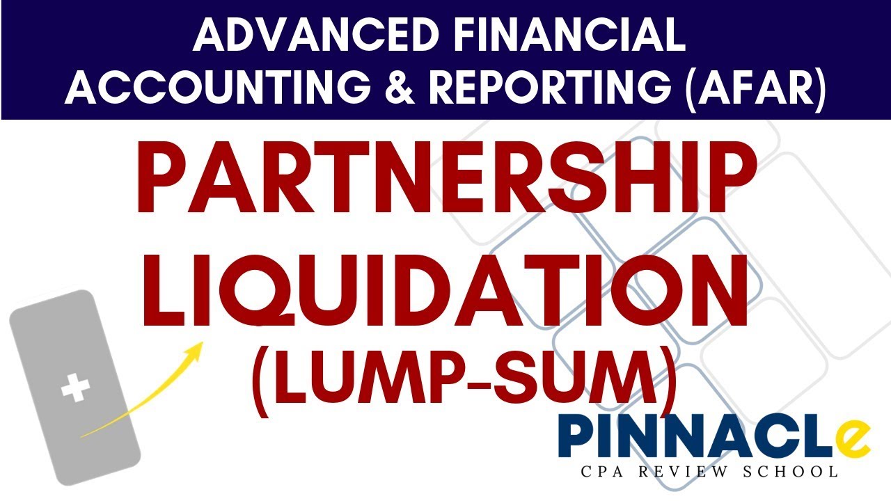 AFAR: PARTNERSHIP LIQUIDATION (LUMP-SUM)