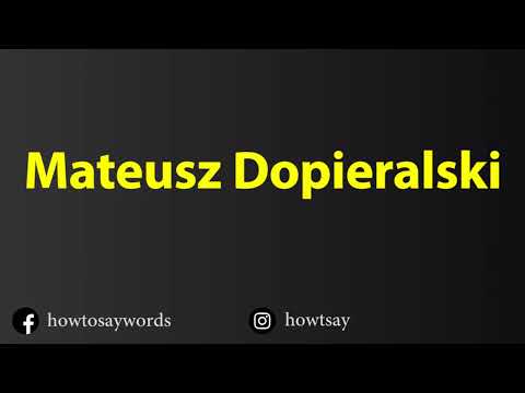 How To Pronounce Mateusz Dopieralski