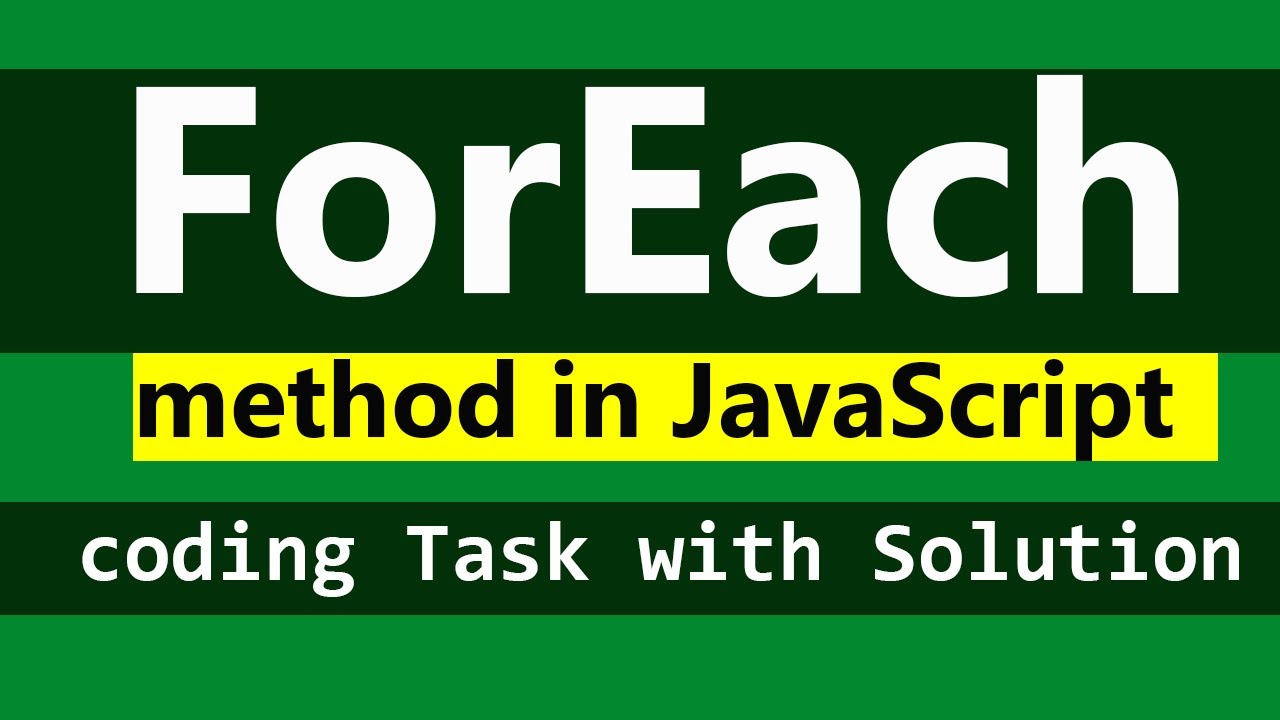 How to use forEach method in JavaScript? coding task with solutions