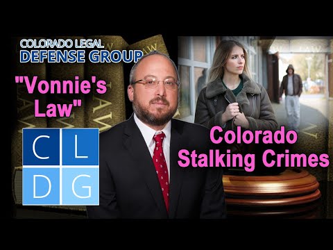 "Vonnie's Law" Colorado stalking crimes [UPDATED LAW IN THE DESCRIPTION]