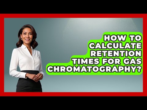 How To Calculate Retention Times For Gas Chromatography? - Chemistry For Everyone