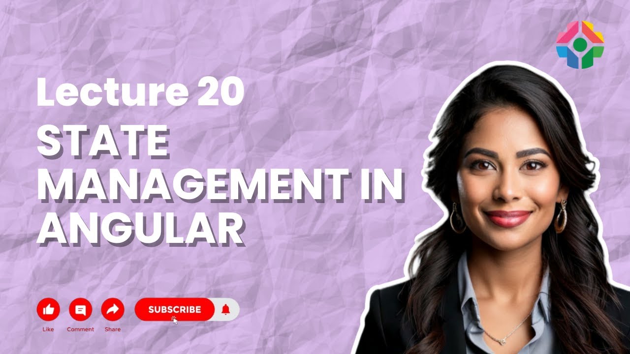 Lecture 20: State Management in Angular Apps