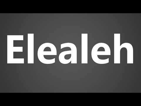 How To Pronounce Elealeh