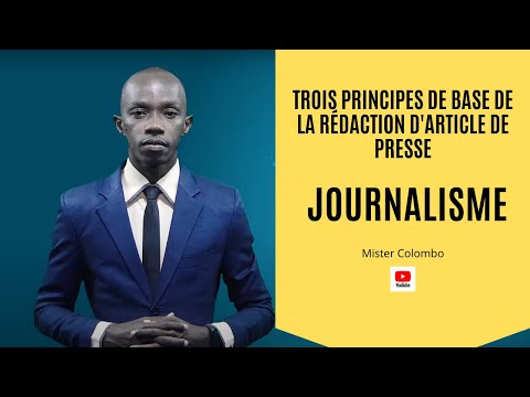 Cours de journalisme - Trois principes de base de la rédaction d'article de presse