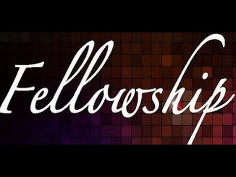 What does fellowship mean?