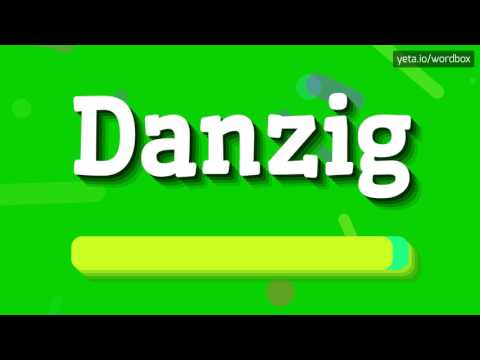 HOW TO SAY DANZIG? #danzig