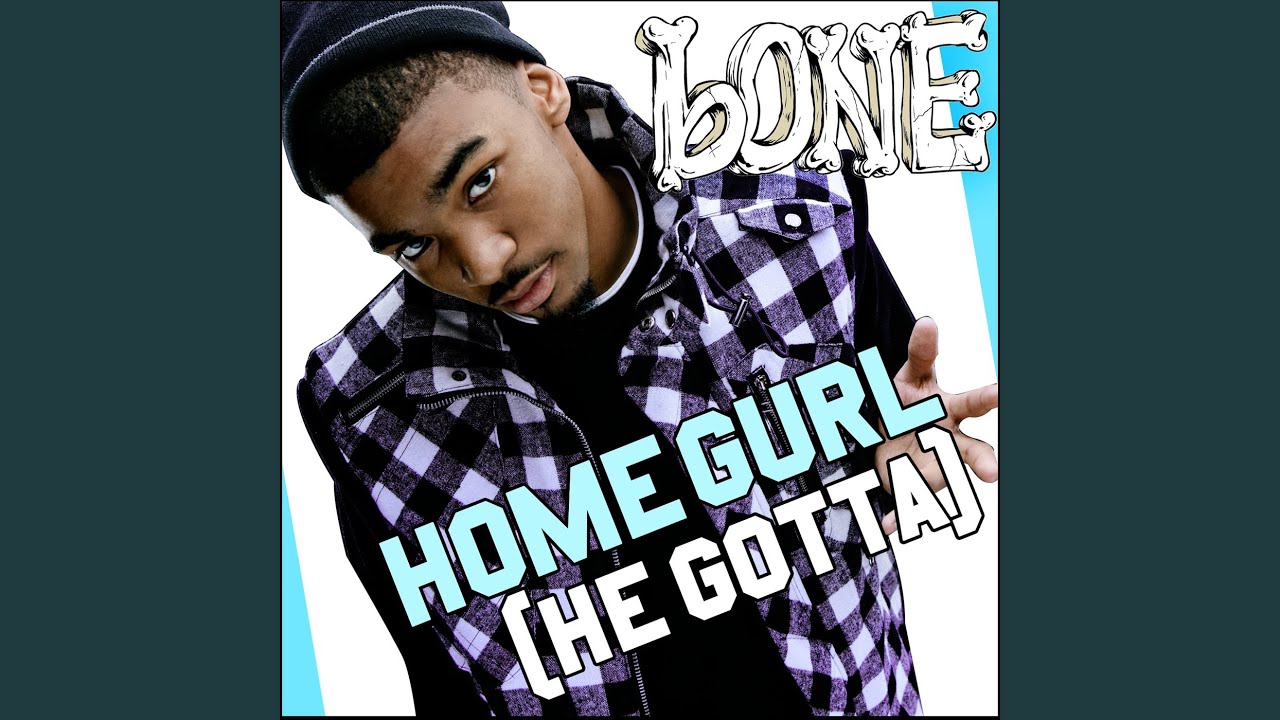 Homegurl (He Gotta) (Edited Version)