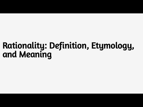 Rationality Definition | Rationality Etymology, and Meaning