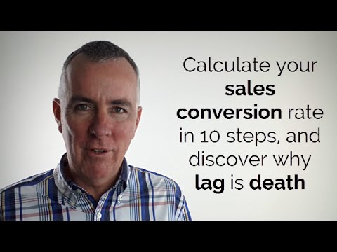 Calculate your sales conversion rate in 10 steps, and discover why lag is death