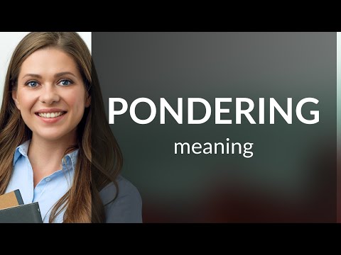 Unveiling the Thought: Understanding "Pondering"