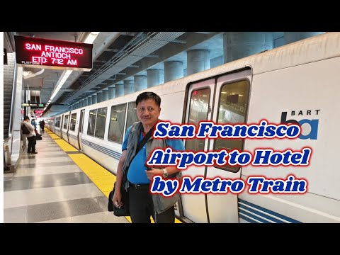 San Francisco Airport to Hotel by Metro Train