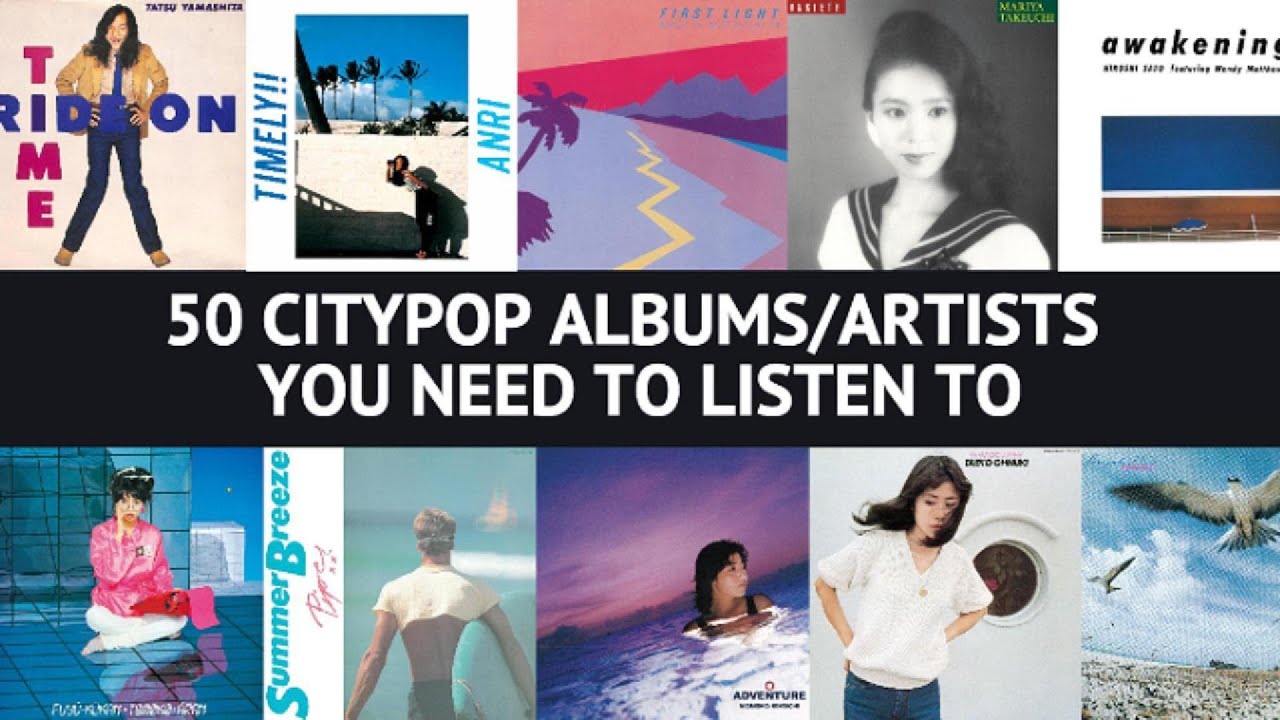 50 CITYPOP ALBUMS\ARTIST THAT EVERY CITYPOP LISTENER MUST LISTEN TO (reupload)