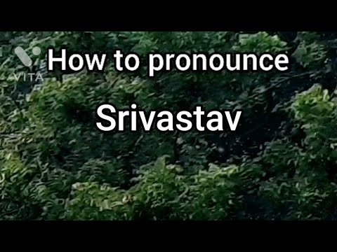 How to Pronounce Srivastav