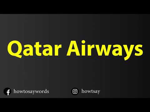 How To Pronounce Qatar Airways