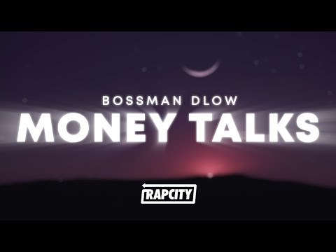 BossMan Dlow - Money Talks (Lyrics)