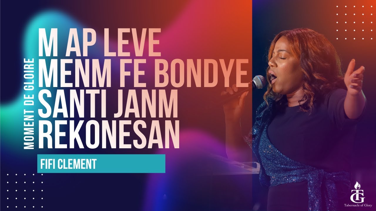 M ap Leve Menm Fe Bondye Santi Janm Rekonesan | Adore Bondye |  Bondye Fel |  Fifi Clement