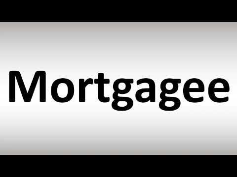 How to Pronounce Mortgagee